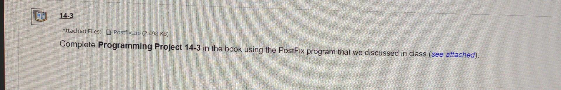 Solved 14-3 Attached Files: [1 Postfix.zip (2.498 KB) | Chegg.com