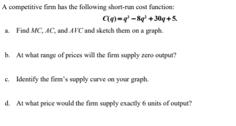 Solved A competitive firm has the following short-run cost | Chegg.com