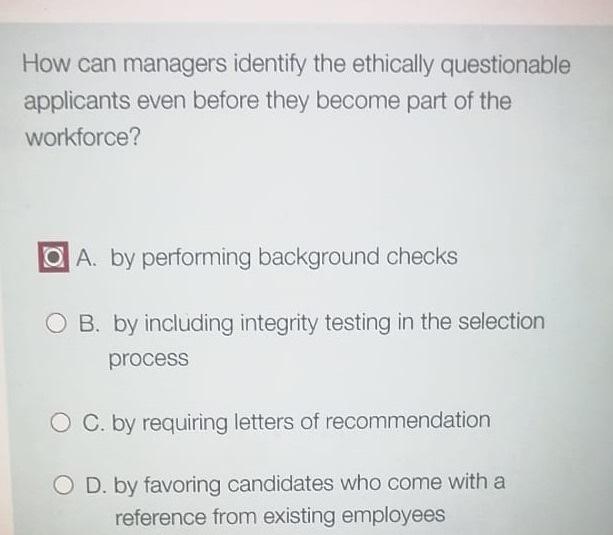 Solved How can managers identify the ethically questionable | Chegg.com