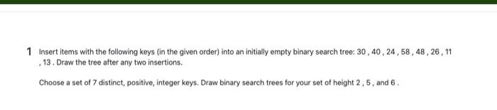 Solved 1 Insert Items With The Following Keys In The Given