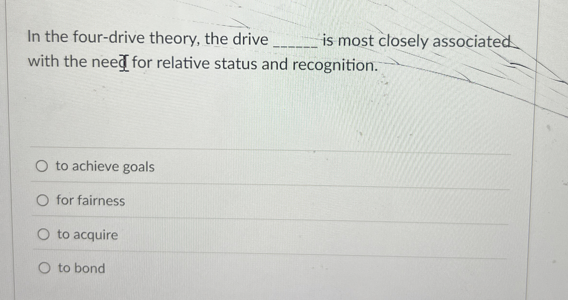 Solved In the four-drive theory, the driveis most closely | Chegg.com