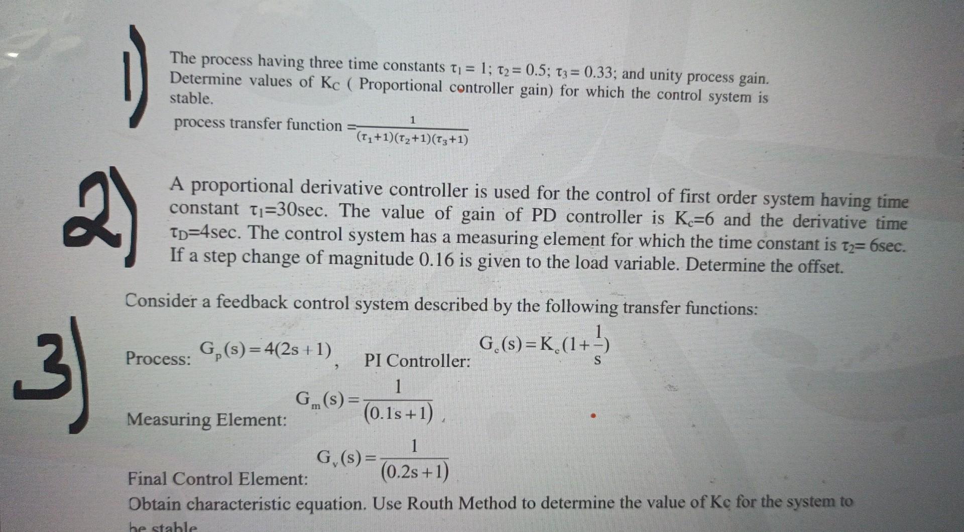 Solved Ì The process having three time constants ti = 1; T2 | Chegg.com