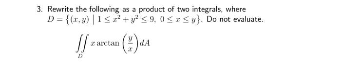 Solved Rewrite the following as a product of two integrals. | Chegg.com