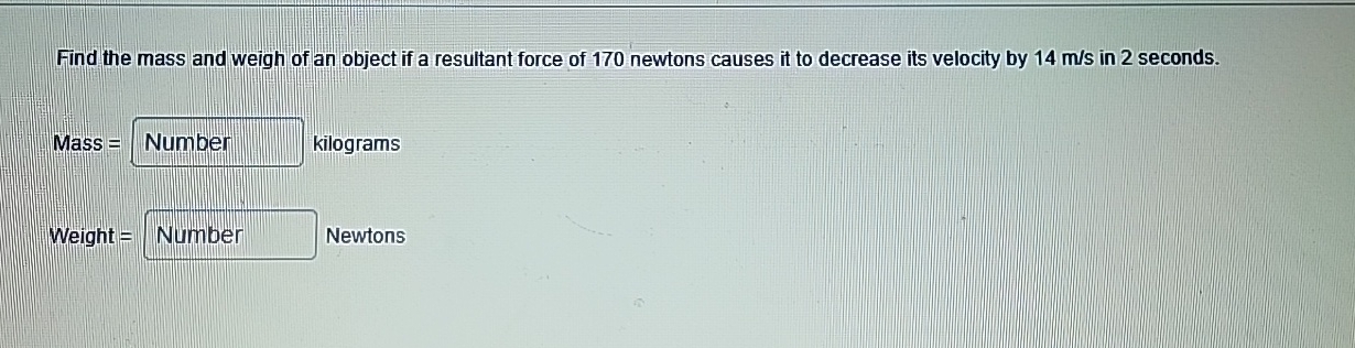 Solved Find the mass and weigh of an object if a resultant | Chegg.com