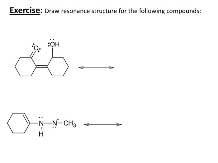 Solved Exercise: Draw resonance structure for the following | Chegg.com