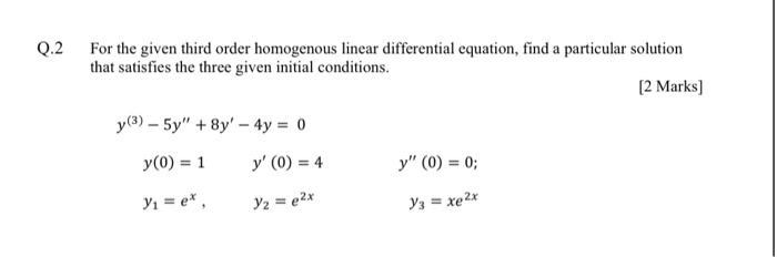 Solved Q.2 For the given third order homogenous linear | Chegg.com