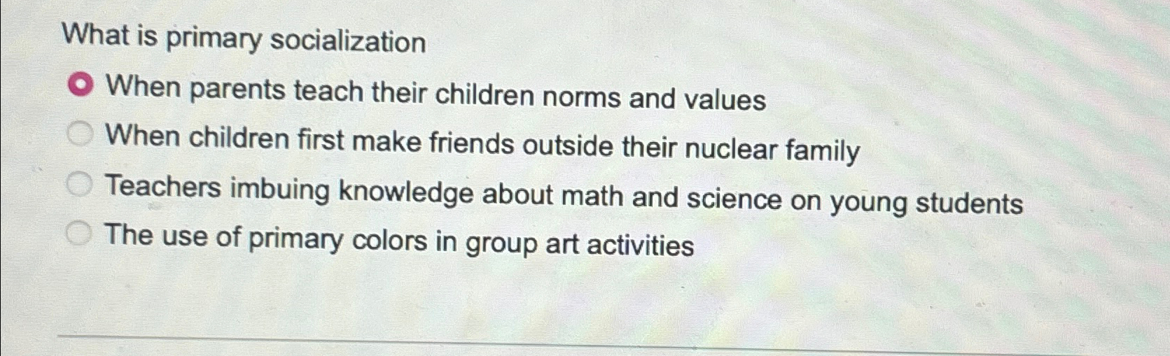 Solved What is primary socializationWhen parents teach their | Chegg.com