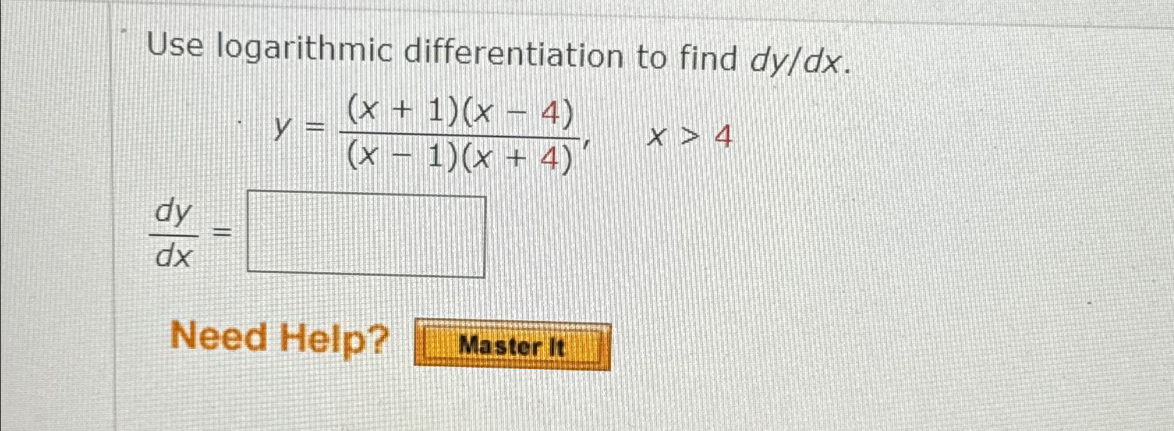 Solved Use logarithmic differentiation to find | Chegg.com