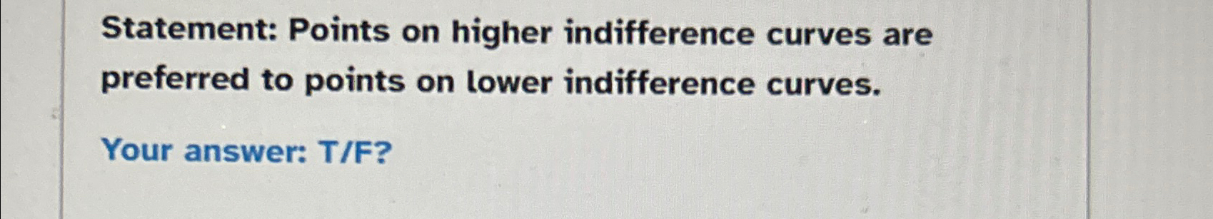 Solved Statement: Points on higher indifference curves are | Chegg.com