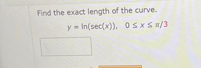Solved Find the exact length of the curve. | Chegg.com