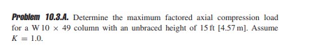 Solved Problem 10.3.A. ﻿Determine the maximum factored axial | Chegg.com