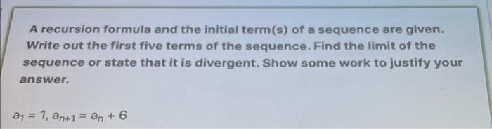 Solved A recursion formula and the initial term(s) of a | Chegg.com