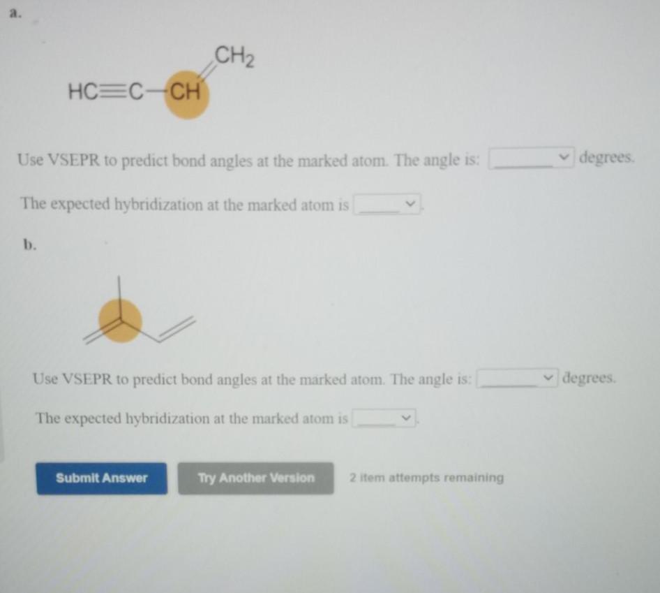 Solved a. CH2 HC=C–CH Use VSEPR to predict bond angles at | Chegg.com