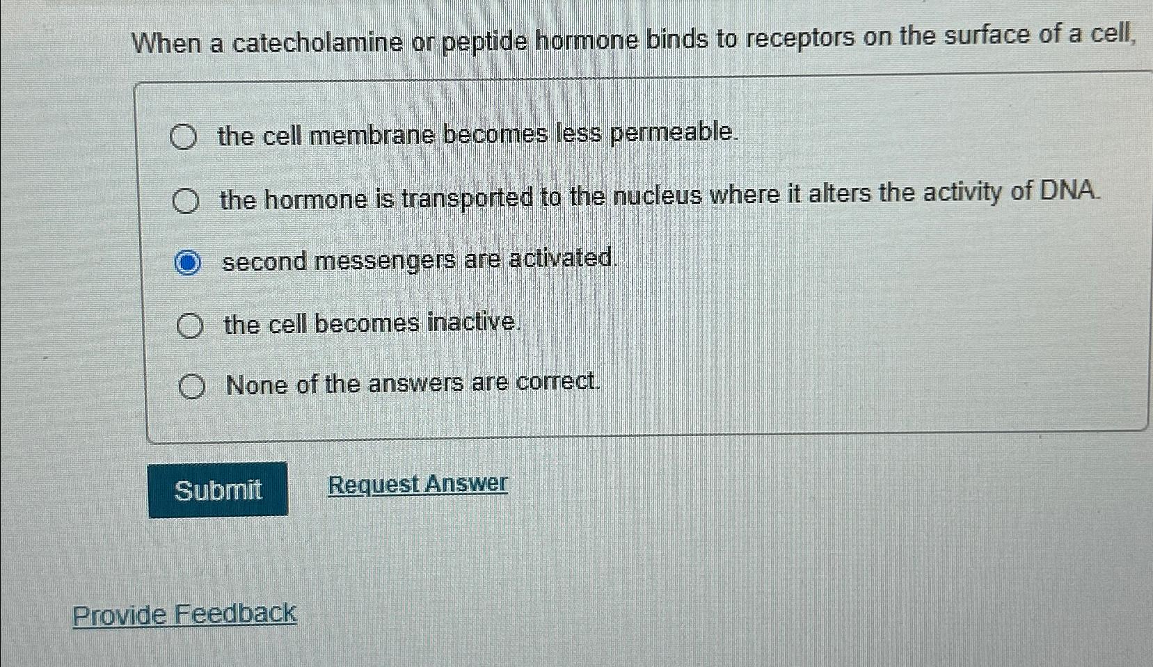 Solved When a catecholamine or peptide hormone binds to | Chegg.com