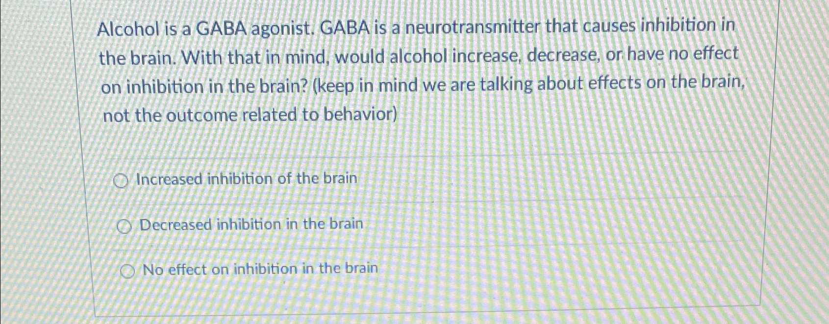 Solved Alcohol is a GABA agonist. GABA is a neurotransmitter | Chegg.com