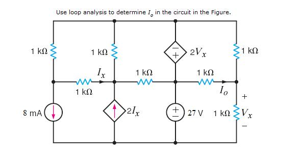 Solved Use Loop Analysis To Determine Io In The Circuit In
