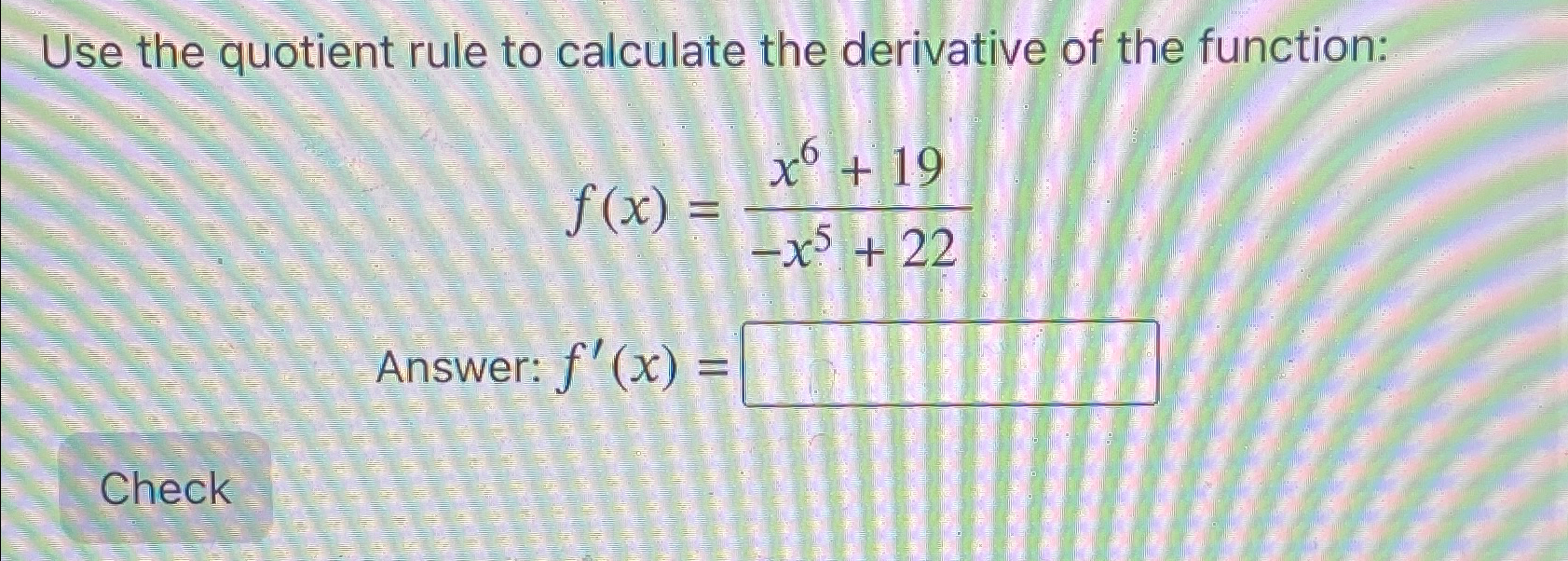 Solved Use the quotient rule to calculate the derivative of | Chegg.com