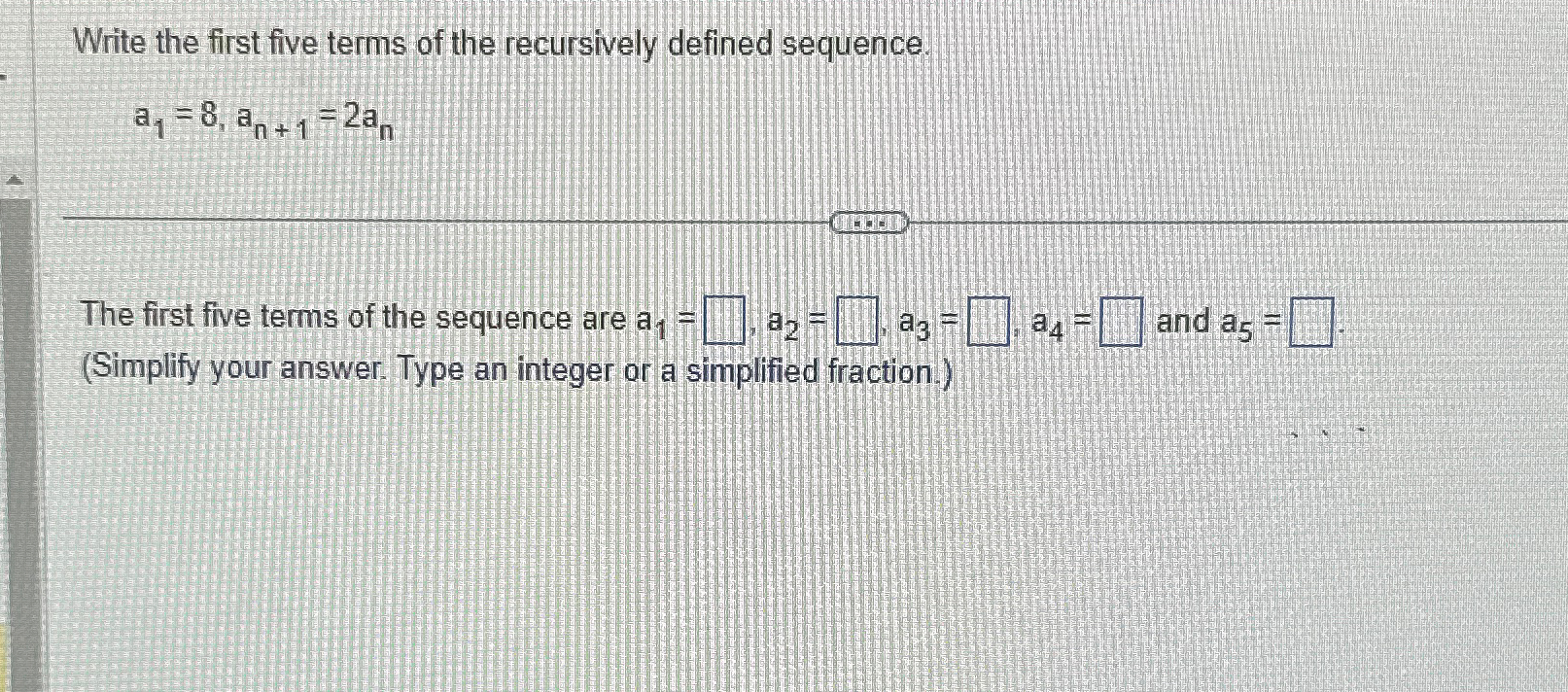 Solved Write the first five terms of the recursively defined | Chegg.com