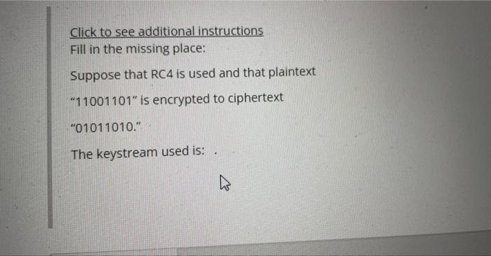 Solved Click to see additional instru The keystream used is: | Chegg.com