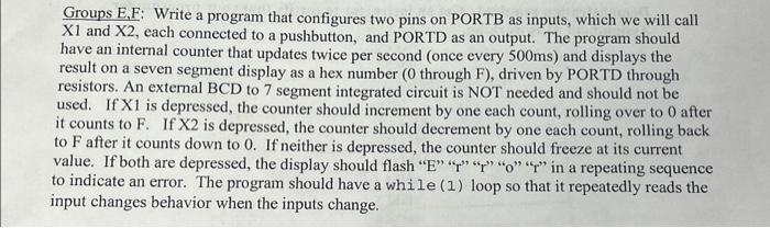 Solved Groups E,F: Write a program that configures two pins | Chegg.com