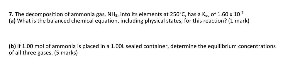 Solved 7. The decomposition of ammonia gas, NH3, into its | Chegg.com