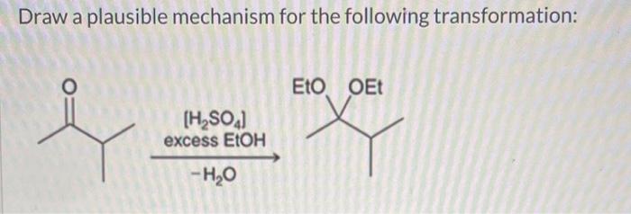 Solved Draw a plausible mechanism for the following | Chegg.com