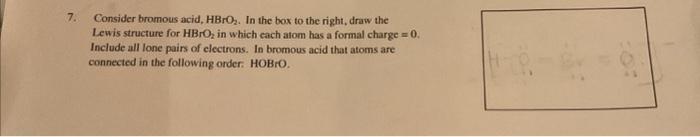 Solved 7. Consider bromous acid, HBrO2. In the box to the | Chegg.com