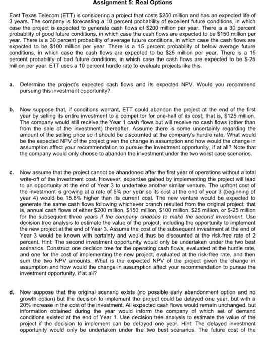 Solved Assignment 5: Real Options East Texas Telecom (ETT) | Chegg.com