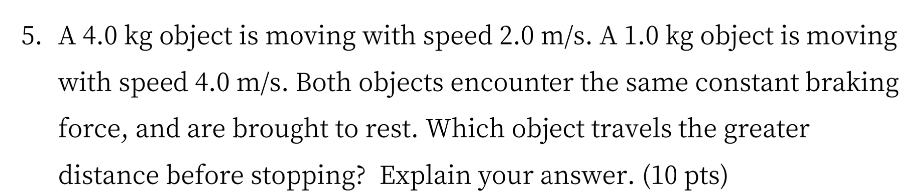 High Quality SOLUTION A 4.0 ﻿kg object is moving with speed 2.0ms. ﻿A 1.0 | Chegg.com