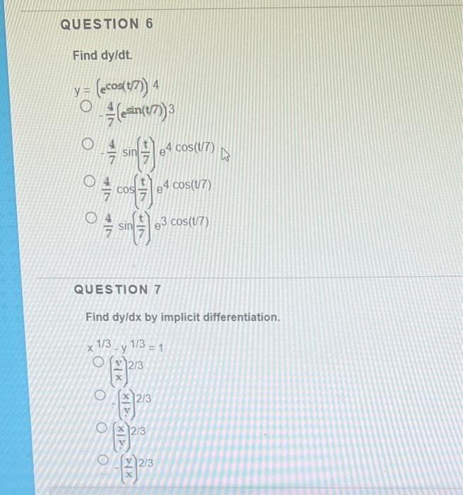 Solved Find dy/dt. y=−74(esin(t/7))3(ecos(t/7))4 | Chegg.com