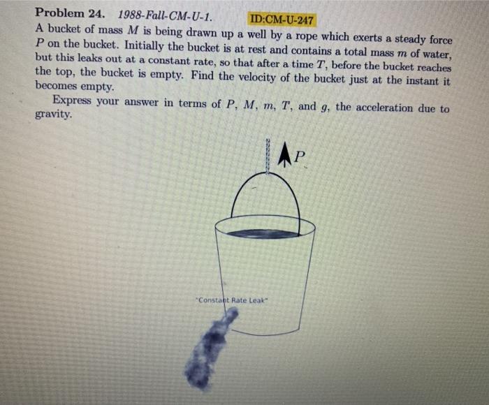 Solved Problem 24. 1988-Fall-CM-U-1. ID:CM-U-247 A bucket of | Chegg.com