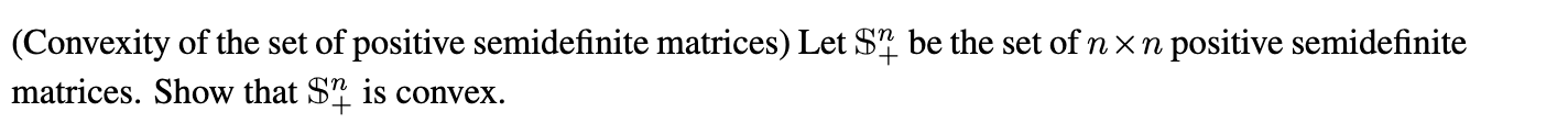 Solved (Convexity of the set of positive semidefinite | Chegg.com