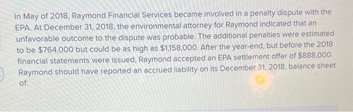 Solved In May of 2018, Raymond Financial Services became | Chegg.com