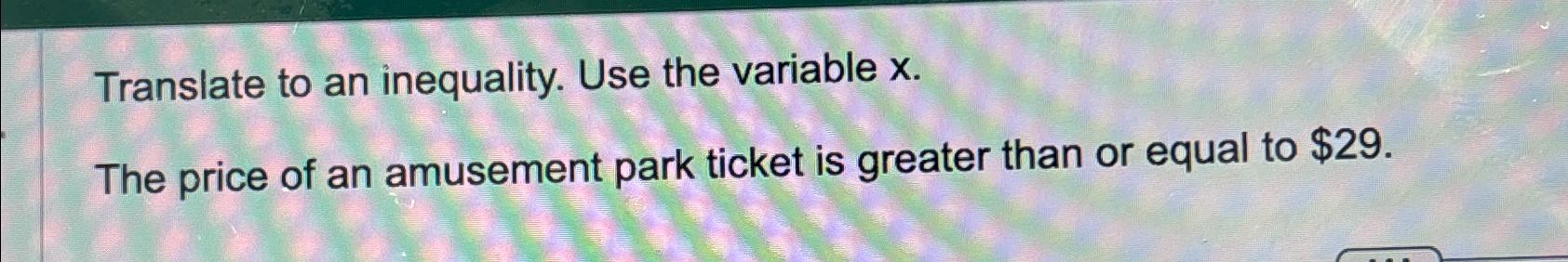 Solved Translate to an inequality. Use the variable x.The | Chegg.com