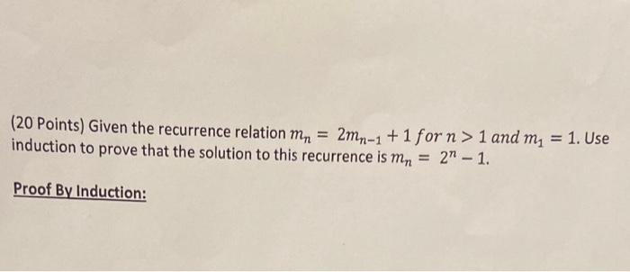 Solved (20 Points) Given the recurrence relation mn=2mn−1+1 | Chegg.com