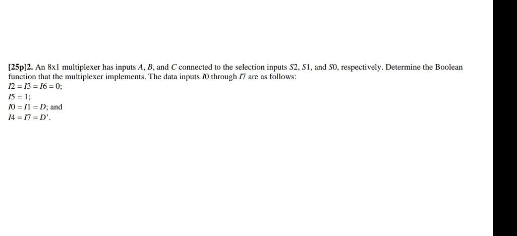 Solved [25p]2. An 8×1 multiplexer has inputs A,B, and C | Chegg.com