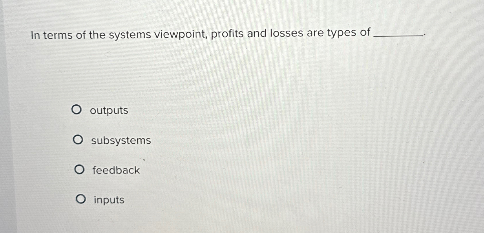 Solved In terms of the systems viewpoint, profits and losses | Chegg.com