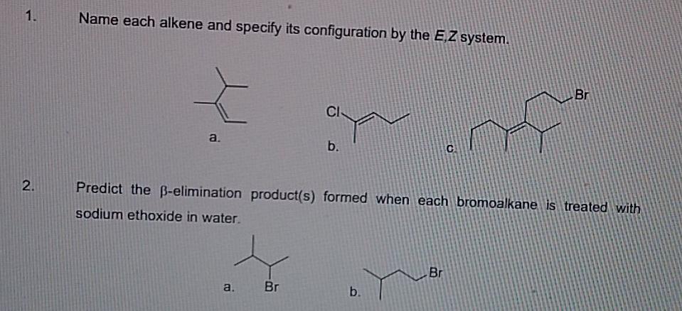 Solved 1 Name Each Alkene And Specify Its Configuration By