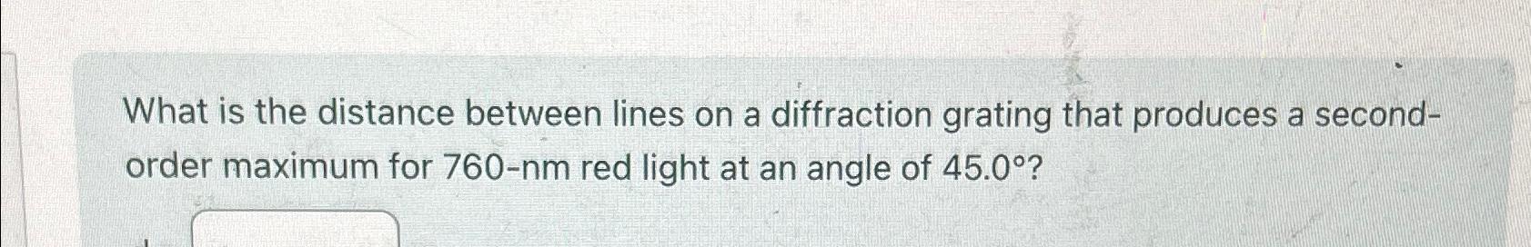 Solved What is the distance between lines on a diffraction | Chegg.com