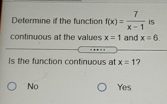 Solved 7 Determine if the function f(x) = is X 1 continuous | Chegg.com