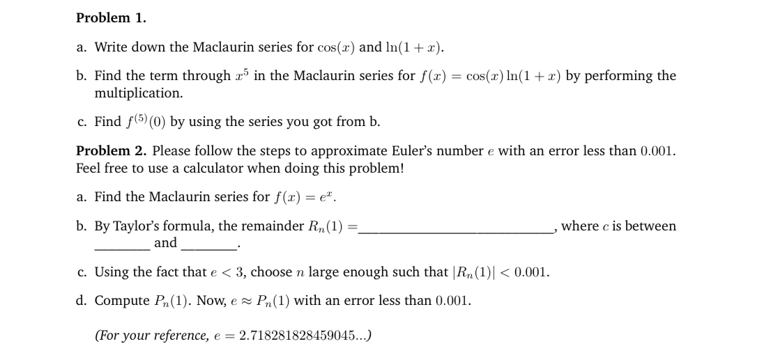 Solved Problem 1.a. ﻿Write down the Maclaurin series for | Chegg.com