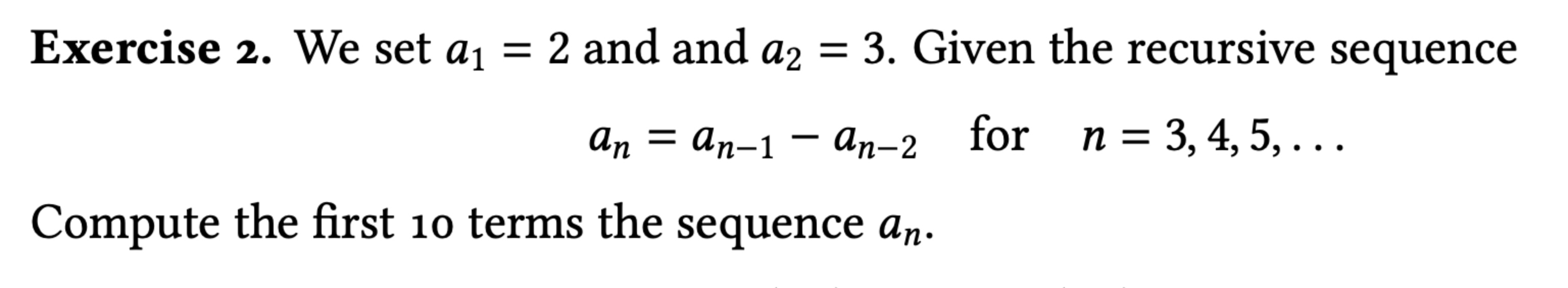 Solved Exercise 2. ﻿We set a1=2 ﻿and and a2=3. ﻿Given the | Chegg.com