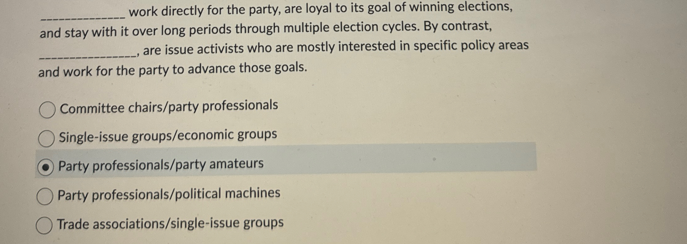 Solved work directly for the party, are loyal to its goal of | Chegg.com