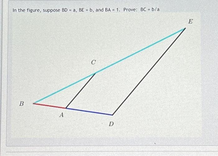 Solved In the figure, suppose BD=a,BE=b, and BA=1. Prove: | Chegg.com