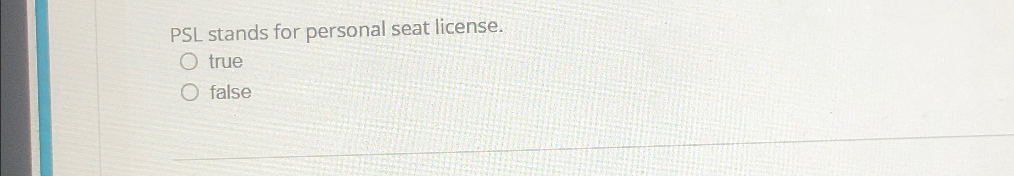 Solved PSL stands for personal seat license.truefalse | Chegg.com