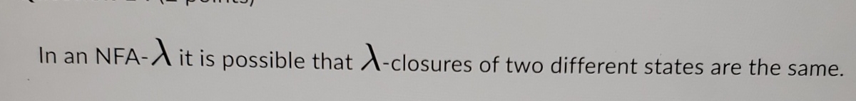 Solved In an NFA- λ ﻿it is possible that λ-closures of two | Chegg.com
