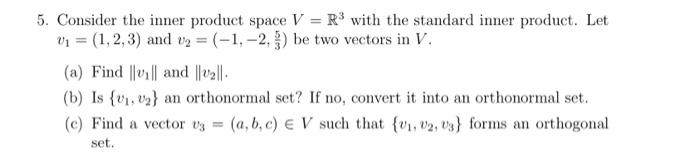 Solved 5. Consider the inner product space V=R3 with the | Chegg.com