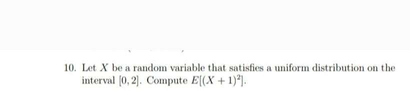 Solved 10. Let X be a random variable that satisfies a | Chegg.com