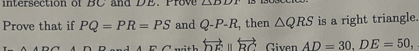 Solved Prove that if PQ=PR=PS ﻿and Q-P-R, ﻿then ????QRS ﻿is | Chegg.com