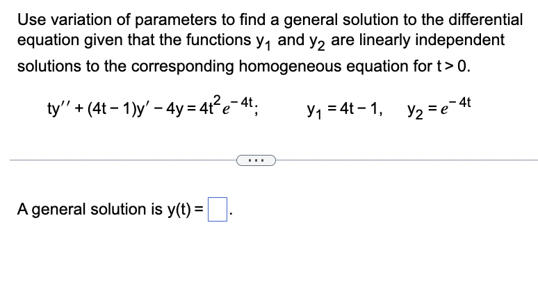 Solved Use variation of ﻿parameters to ﻿find a general | Chegg.com